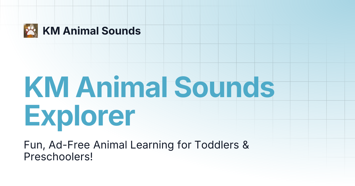 KM Animal Sounds Explorer | KM Animal Sounds